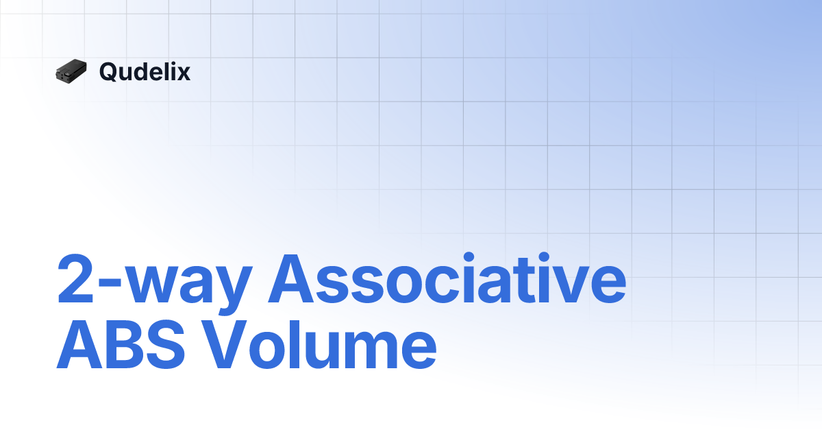 2-way Associative ABS Volume | Qudelix